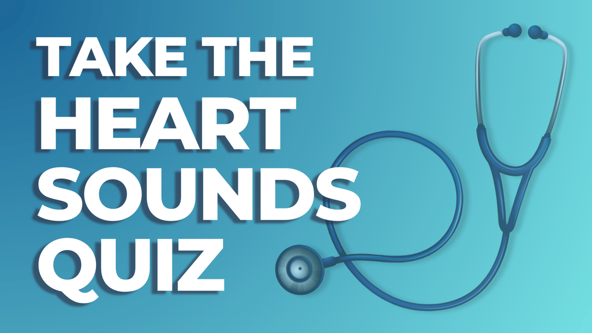 5 Reasons to Brush Up on Heart Sounds During American Heart Month