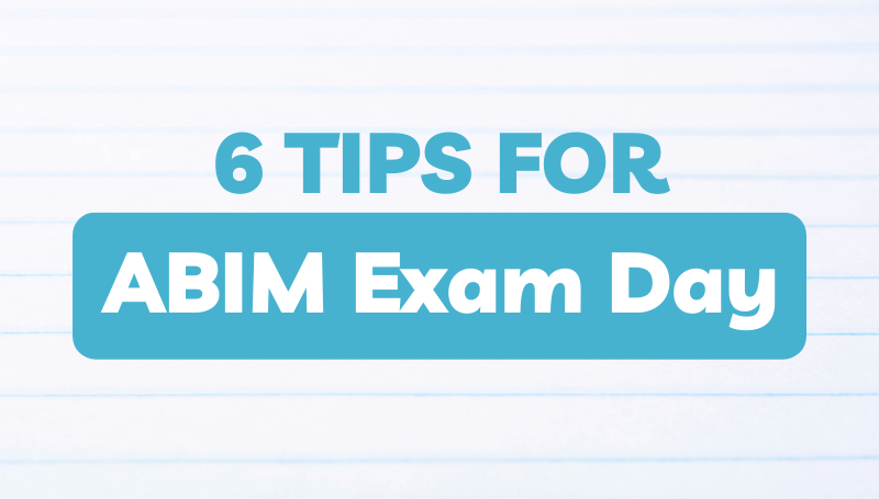 Everything You Need to Know About the Day of Your ABIM Exam