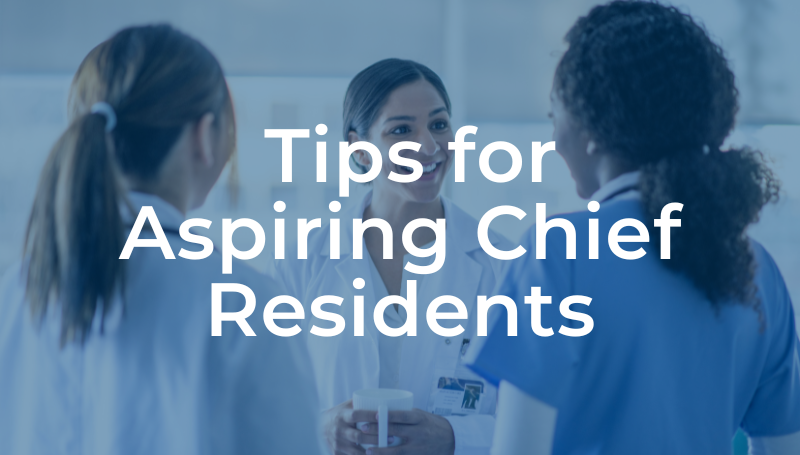 Tips for Aspiring Chief Residents