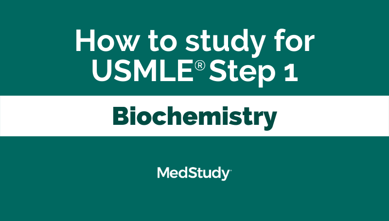 How to Study for Step 1 Biochemistry