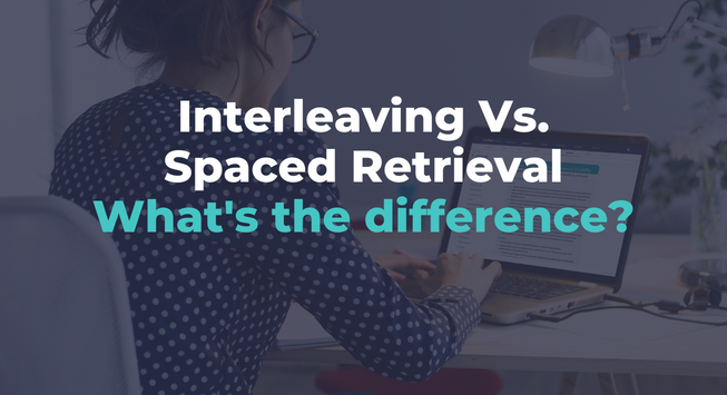 What’s the Difference Between Interleaving and Spaced Retrieval?